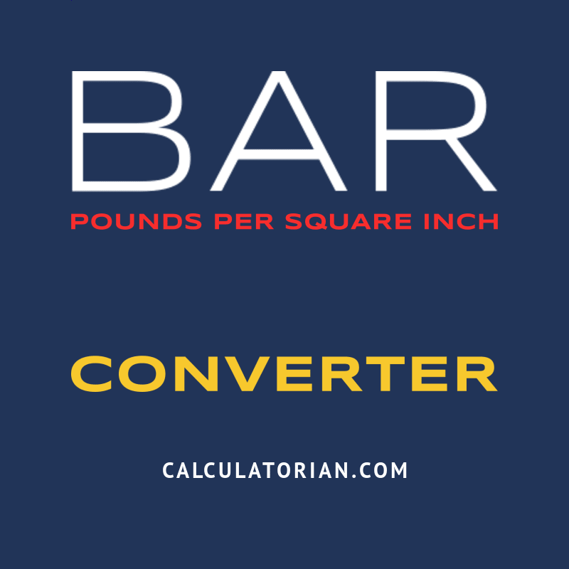 Convert From Bar To Pounds Per Square Inch Convert From Bar To Pounds Per Square Inch